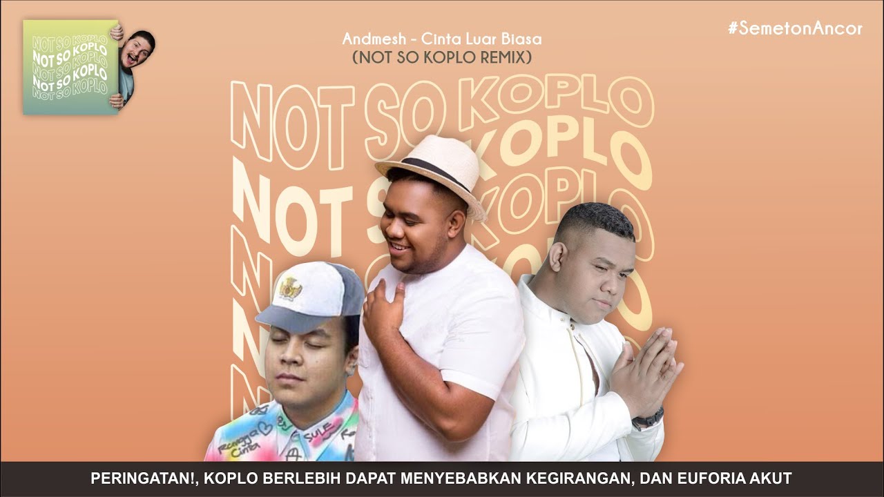 ANDMESH KAMALENG - CINTA LUAR BIASA \\ Versi Not So Koplo - YouTube