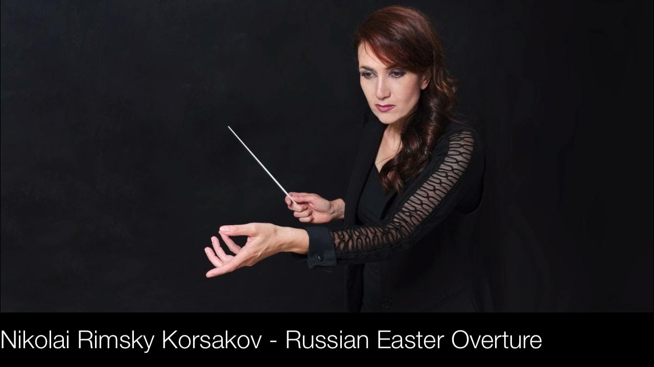 Nikolai Rimsky Korsakov - Russian Easter Overture Op. 36 - Maria ...