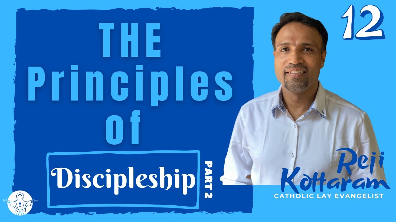 Principles of Discipleship | 22 AUG 2020 | Reji Kottaram, Catholic Lay ...