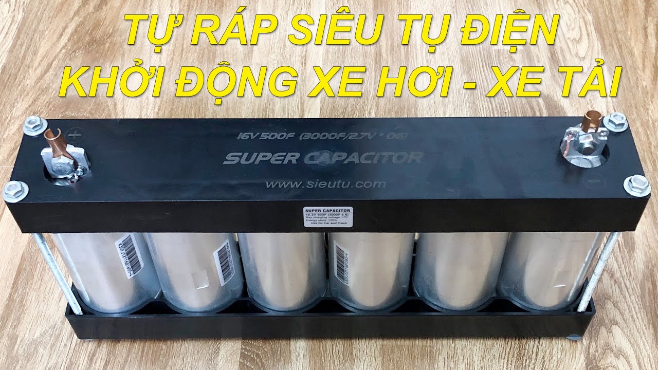 Tự ráp SIÊU TỤ ĐIỆN khởi động xe ô tô - How to make Super Capacitor ...