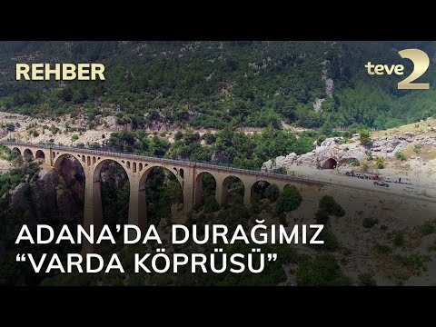Rehber: Adana’da Durağımız “Varda Köprüsü”