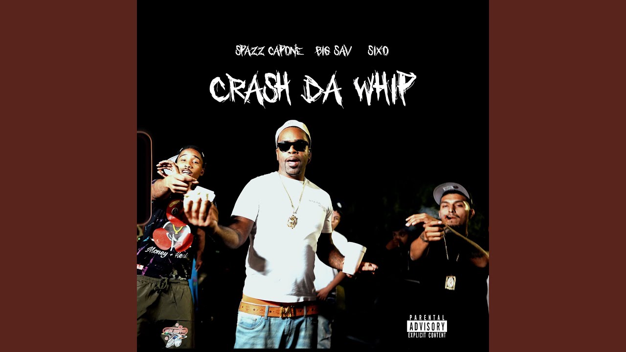 Crash Da Whip (feat. Spazz Capone & Sixo) - YouTube