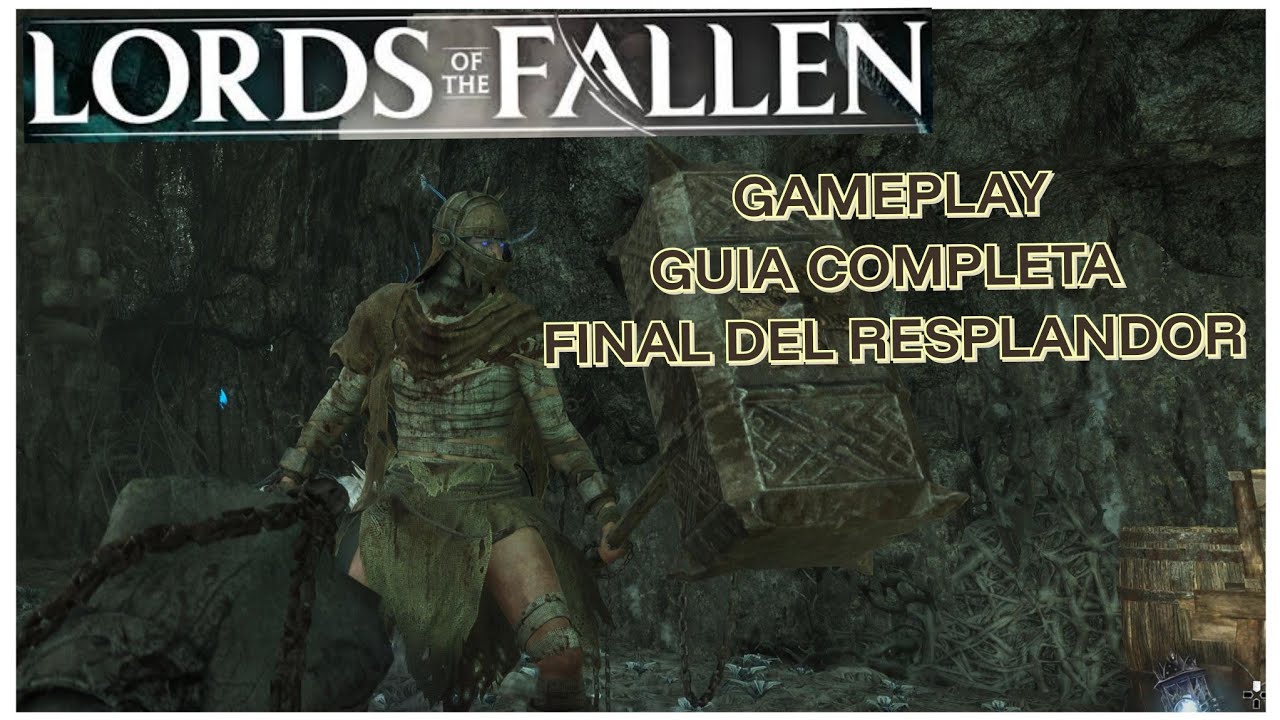 LORDS OF THE FALLEN final resplandor Guia completa Gameplay completo ...