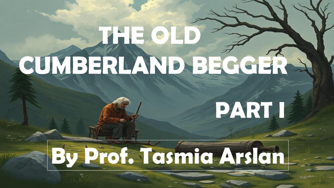 The Old Cumberland Begger By William Wordsworth | Part 1 - YouTube
