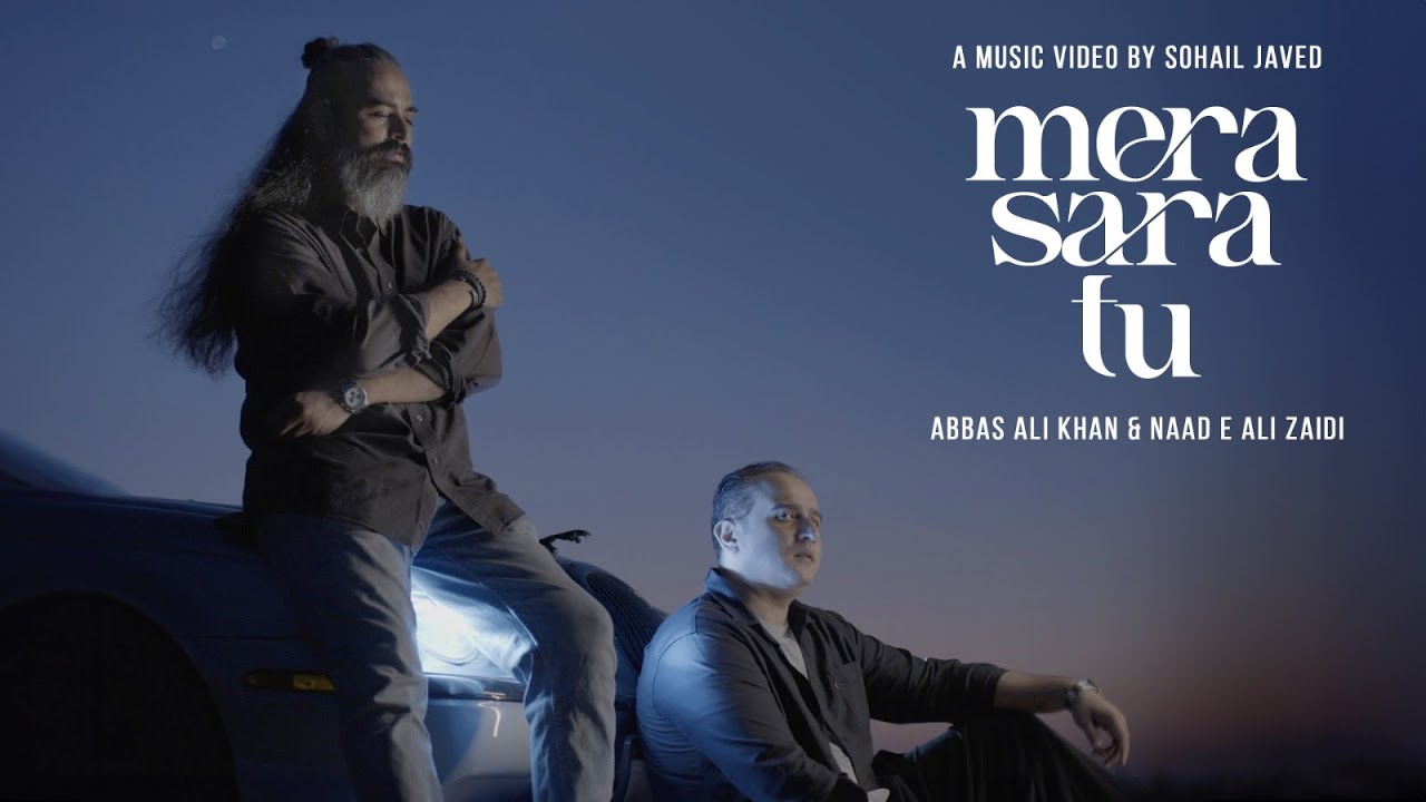 Abbas Ali Khan X Naad E Ali Zaidi I Mera Sara Tu I Official Music Video ...