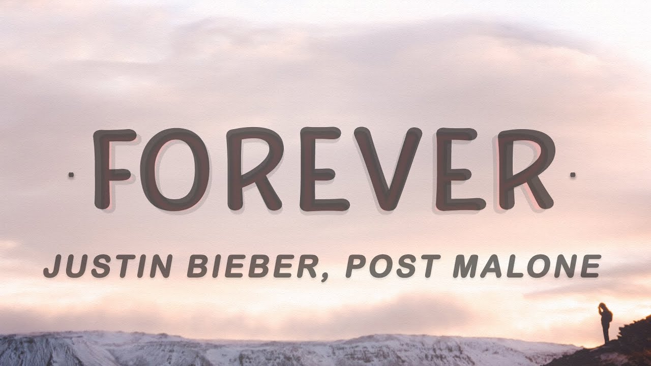 Justin Bieber - Forever (Lyrics) feat. Post Malone & Clever - YouTube