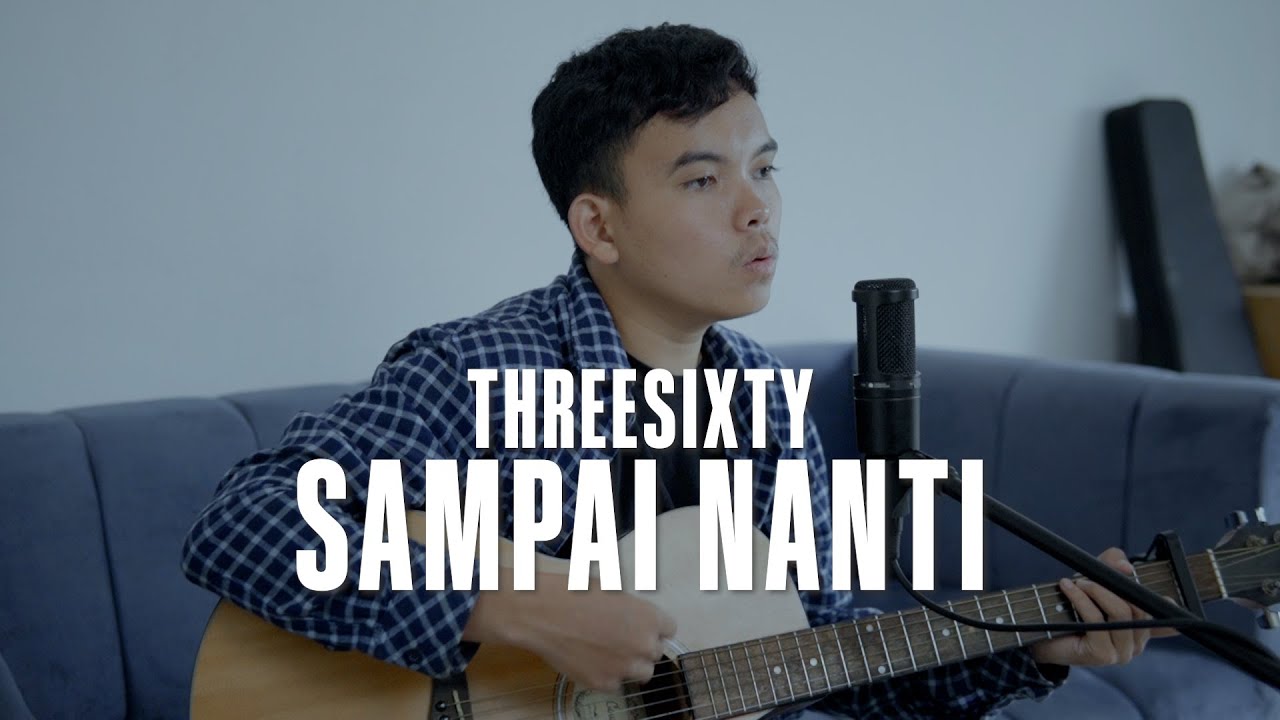 THREESIXTY - SAMPAI NANTI (COVER) | WME - YouTube