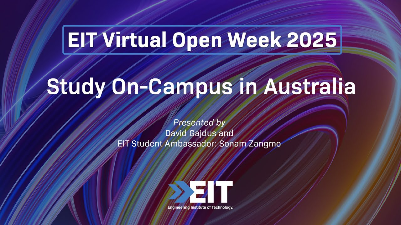 Study On Campus in Australia EIT Virtual Open Week (April 2025) - YouTube