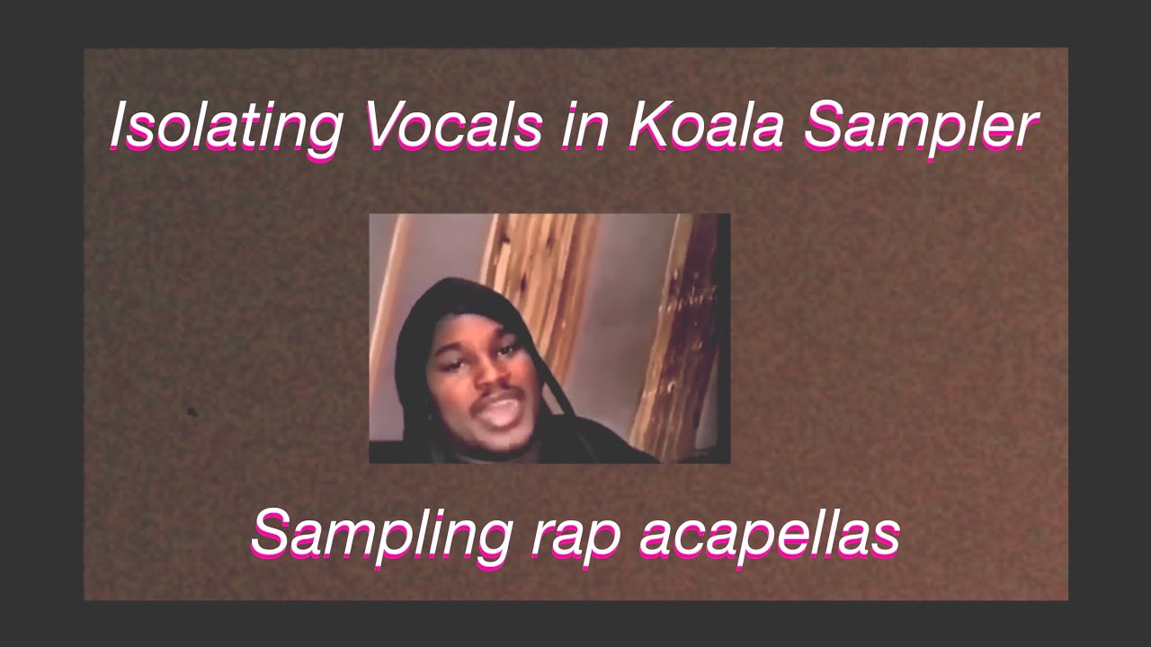 Chopping Samples in Koala! How to isolate rap vocals and flip acapellas ...