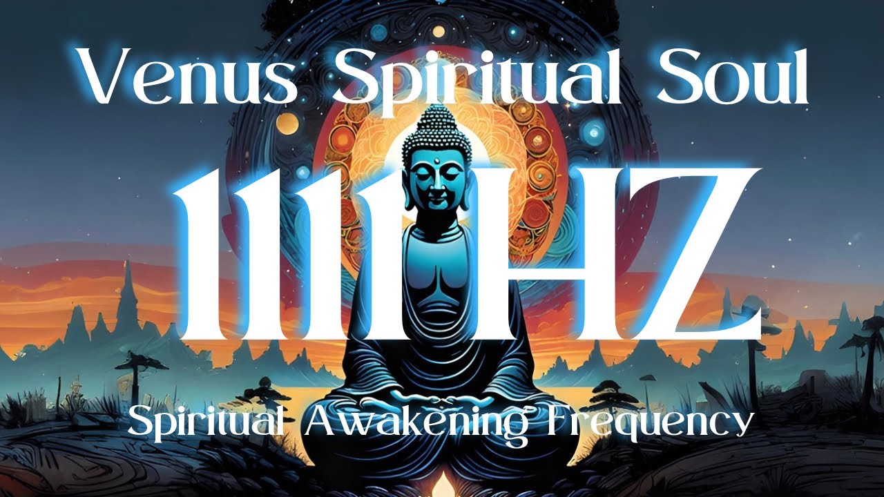 Venus Spiritual Soul ⋁ 1111 HZ Spiritual Awakening Frequency ⋁ ...