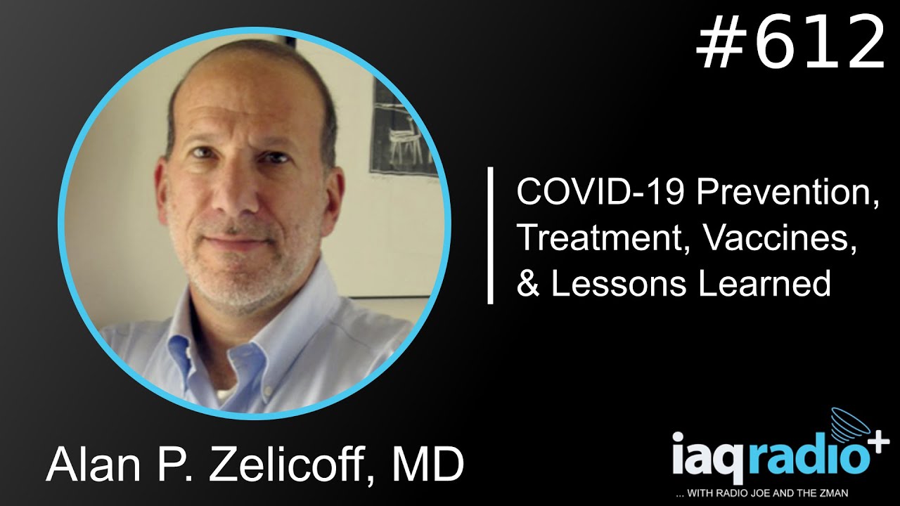 #612: Alan P. Zelicoff, MD – COVID 19 Prevention, Treatment, Vaccines ...