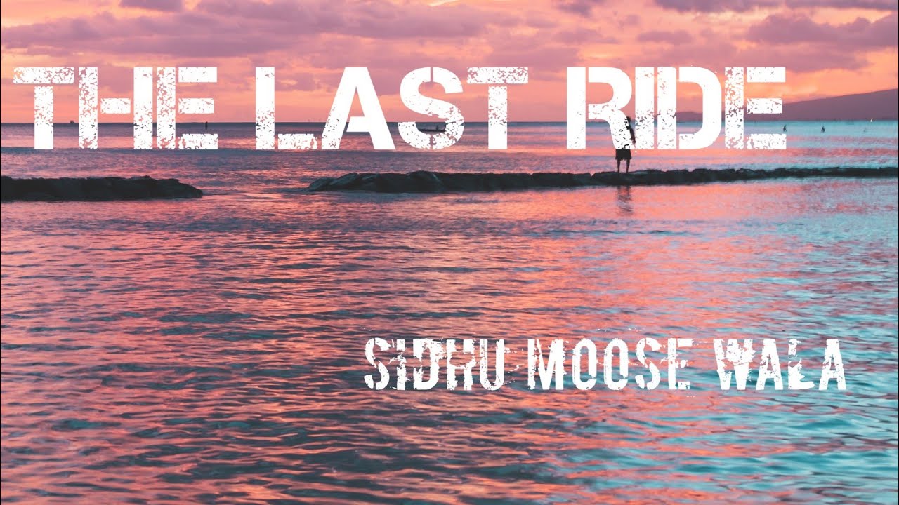 THE LAST RIDE - Lyrics Video | Sidhu Moose Wala | Wazir Patar | Indian ...