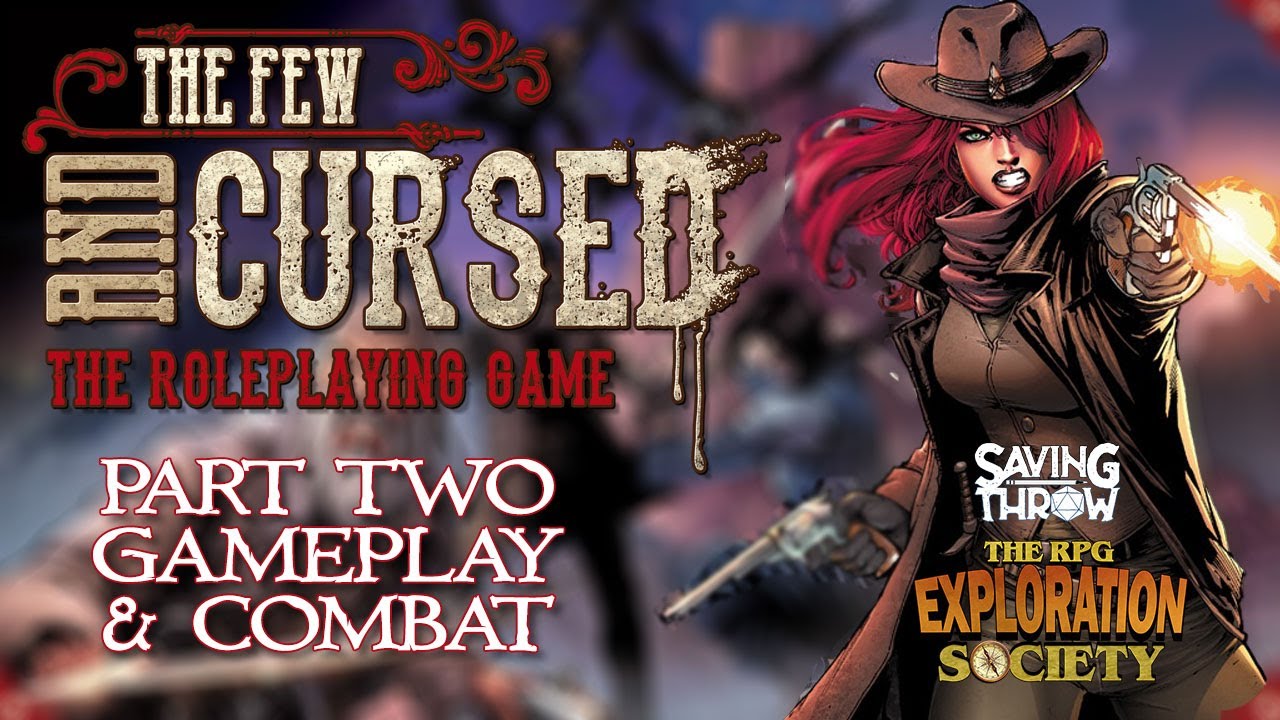 RPG Exploration Society - How to Play The Few and Cursed RPG - Part Two ...