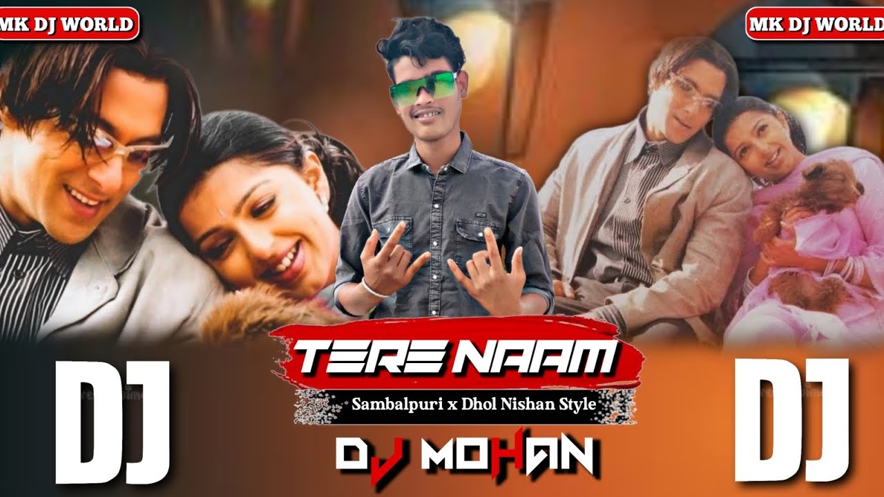 Tere Naam Hindi Salman Khan_ Song_Sambalpuri Dhol Nishan Style Mixing_Dj Mohan_Presents MK DJ ...