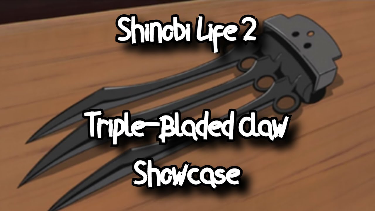 TRIPLE-BLADED CLAW SHOWCASE - SHINOBI LIFE 2 - ROBLOX - YouTube