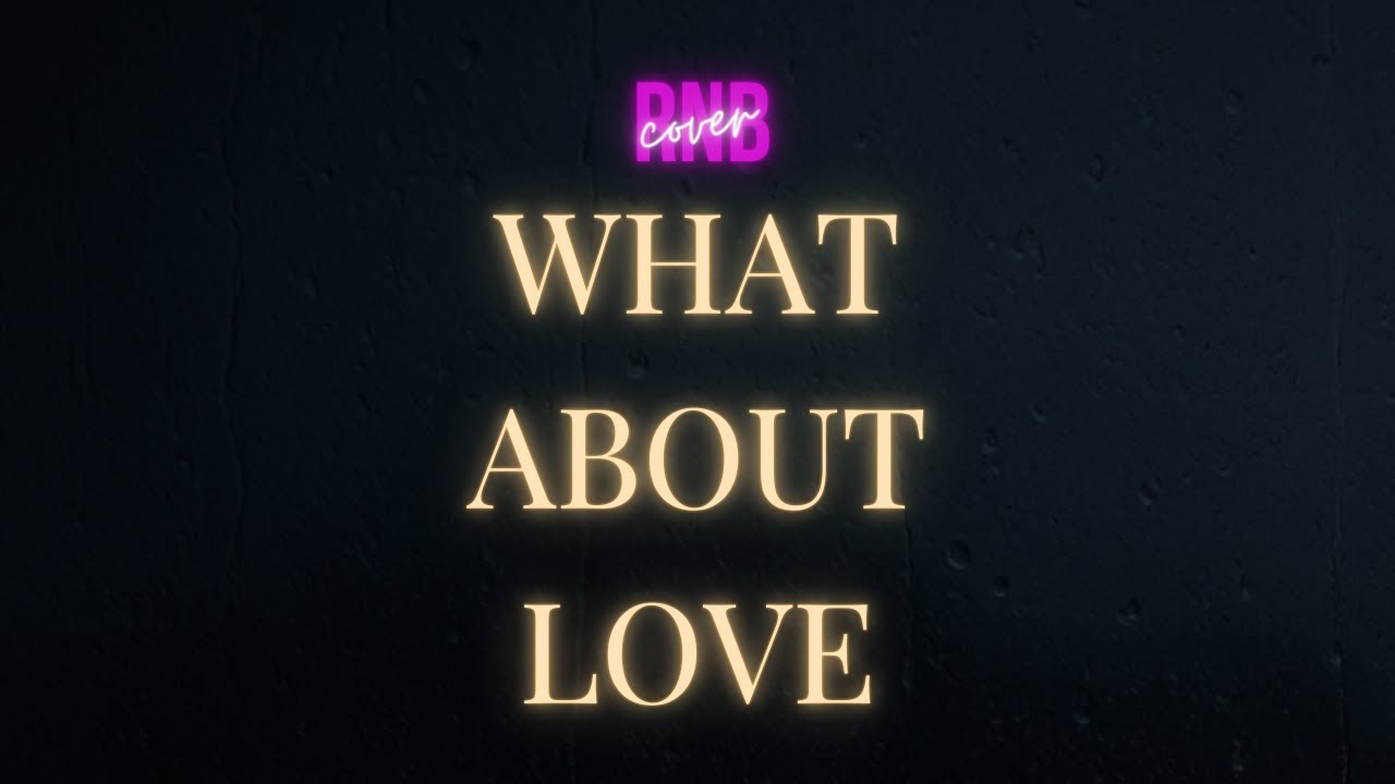 Relapse Loner - What About Love (R&B Cover) - YouTube