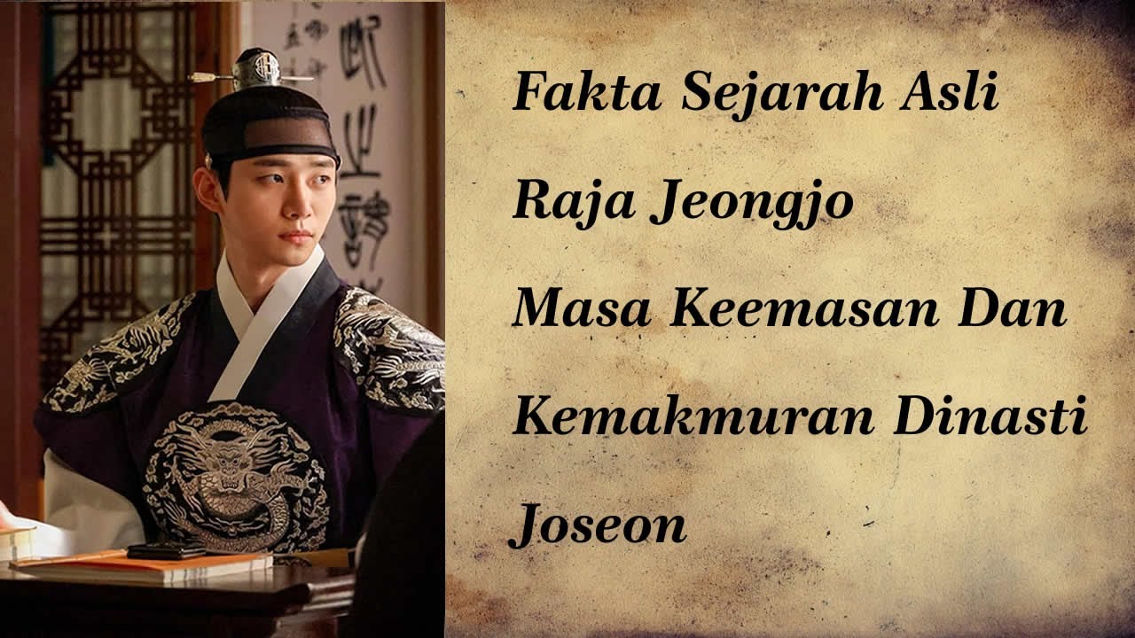 Fakta Sejarah Asli Raja Jeongjo Era Keemasan Dan Kemakmuran Dinasti ...