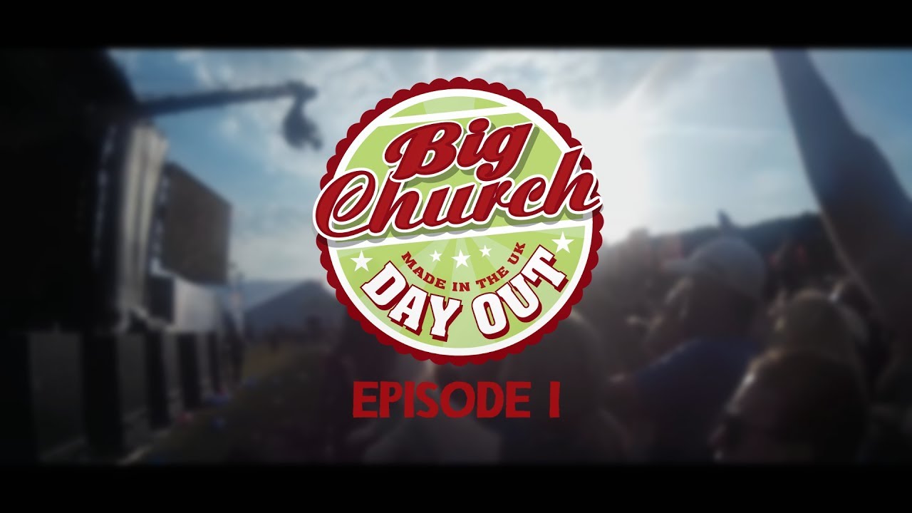 Big Church Day Out 2017 - Episode 1 - YouTube