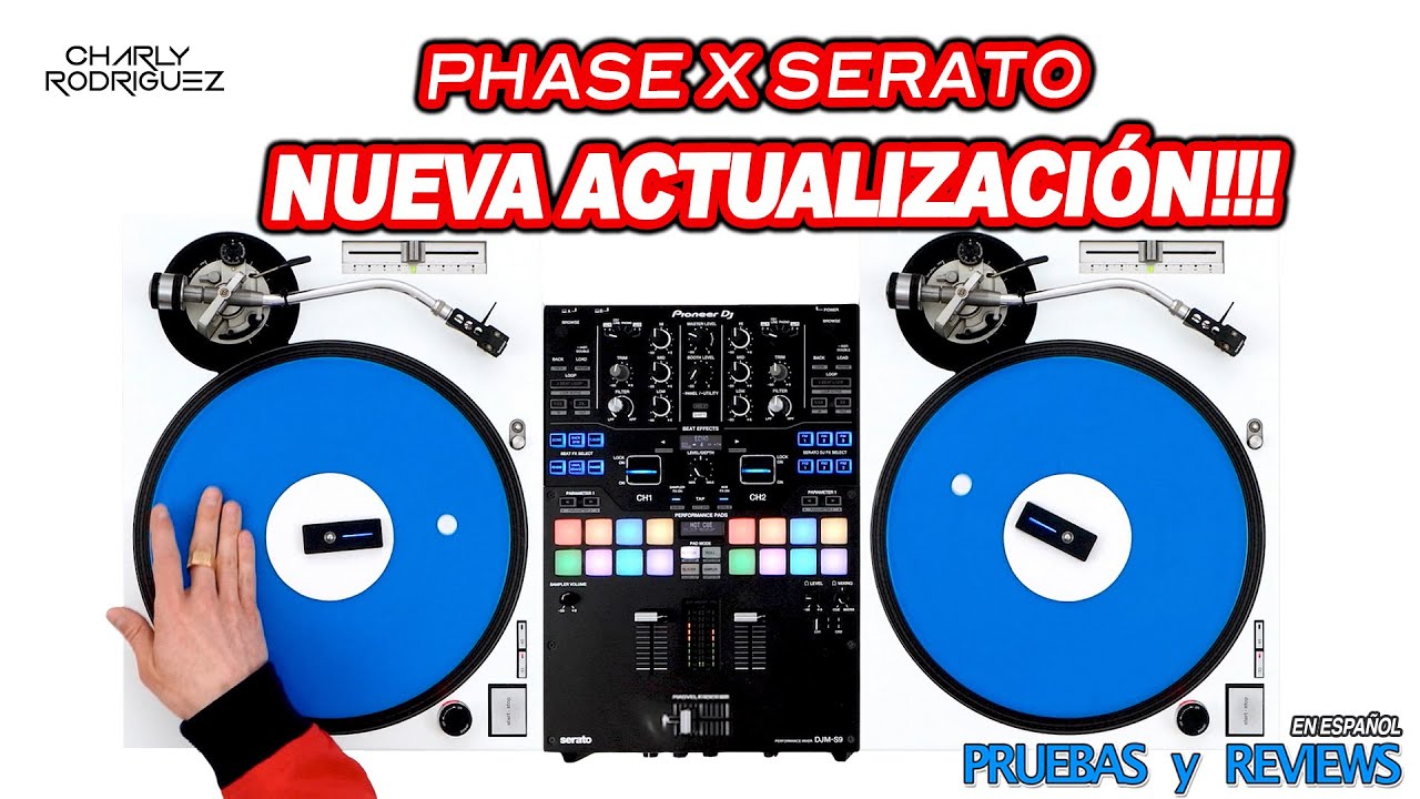 PHASE x SERATO nueva Actualización!!! (Pruebas Y Reviews) en Español ...