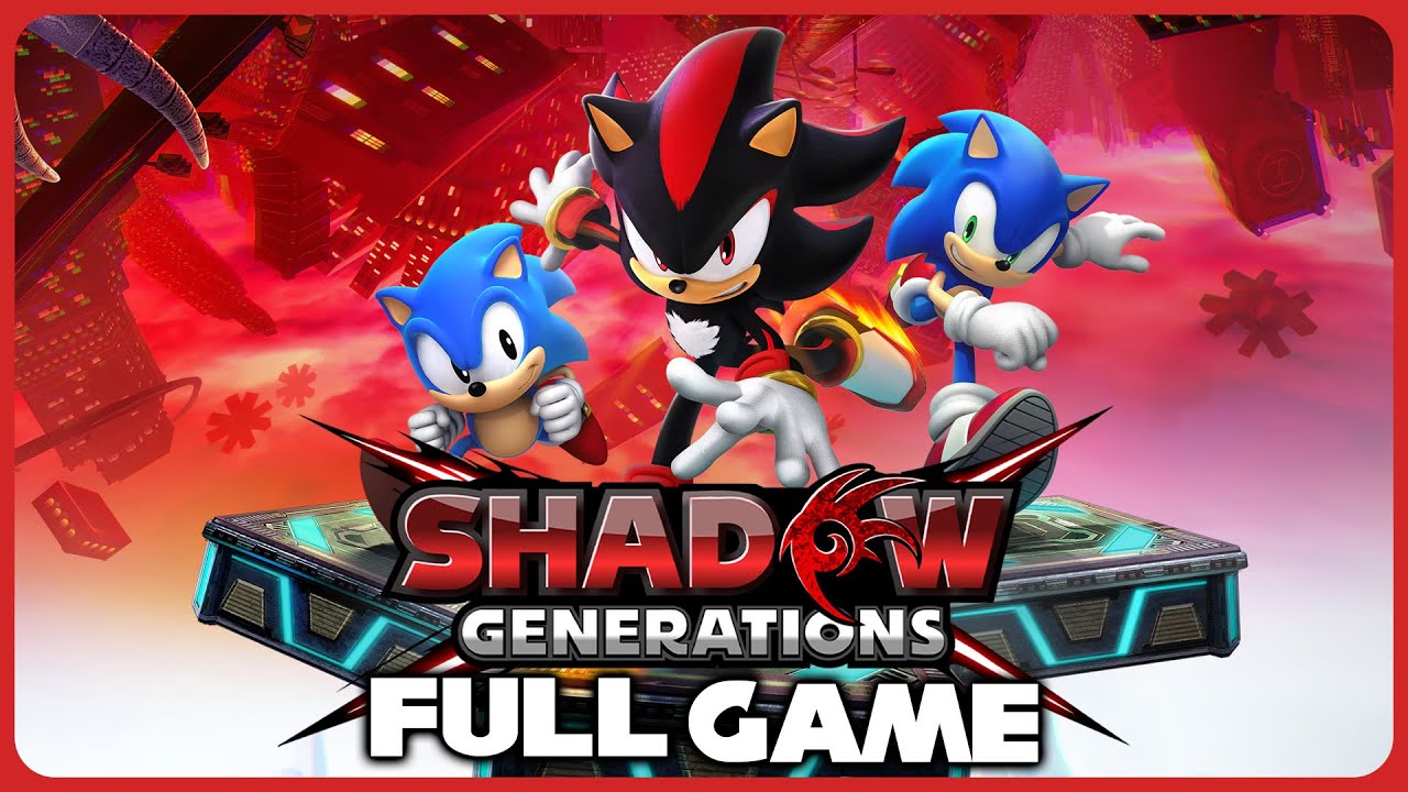 Sonic x Shadow Generations - Full Shadow Generations Playthrough - YouTube