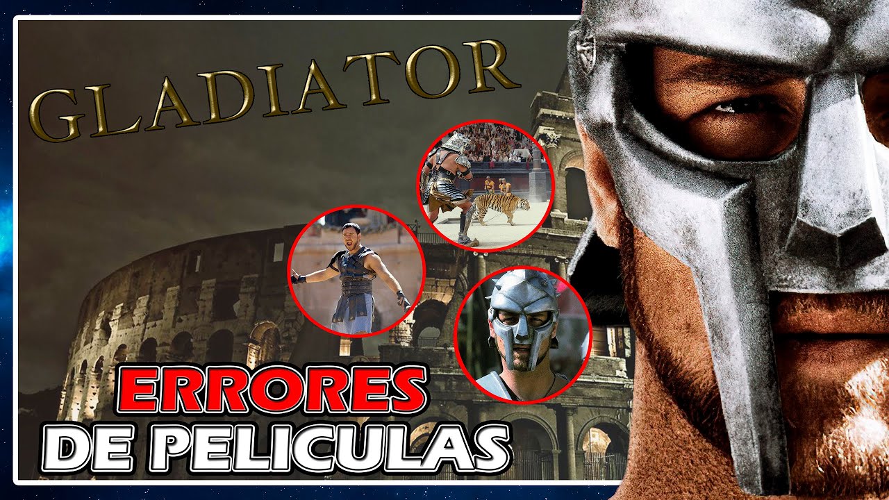 ERRORES DE PELÍCULAS - Errores Gladiador - 10 Errores de Gladiador ...