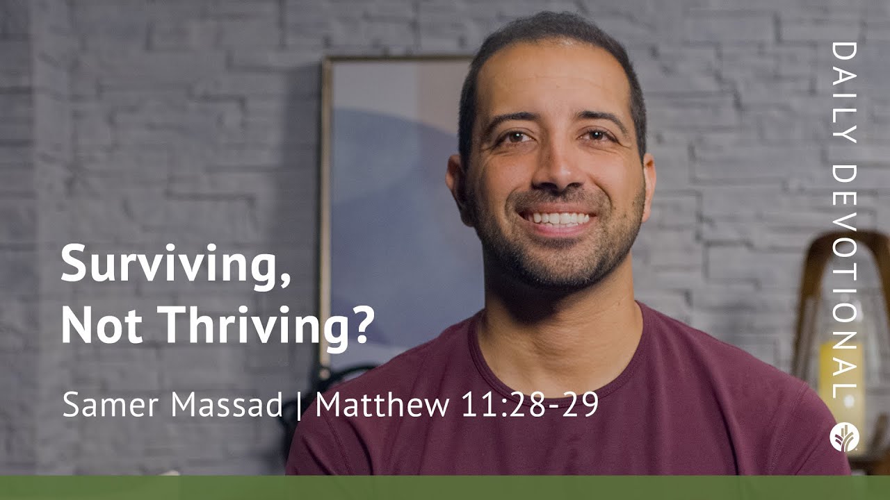 Surviving, Not Thriving? | Matthew 11:28–29 | Our Daily Bread Video ...