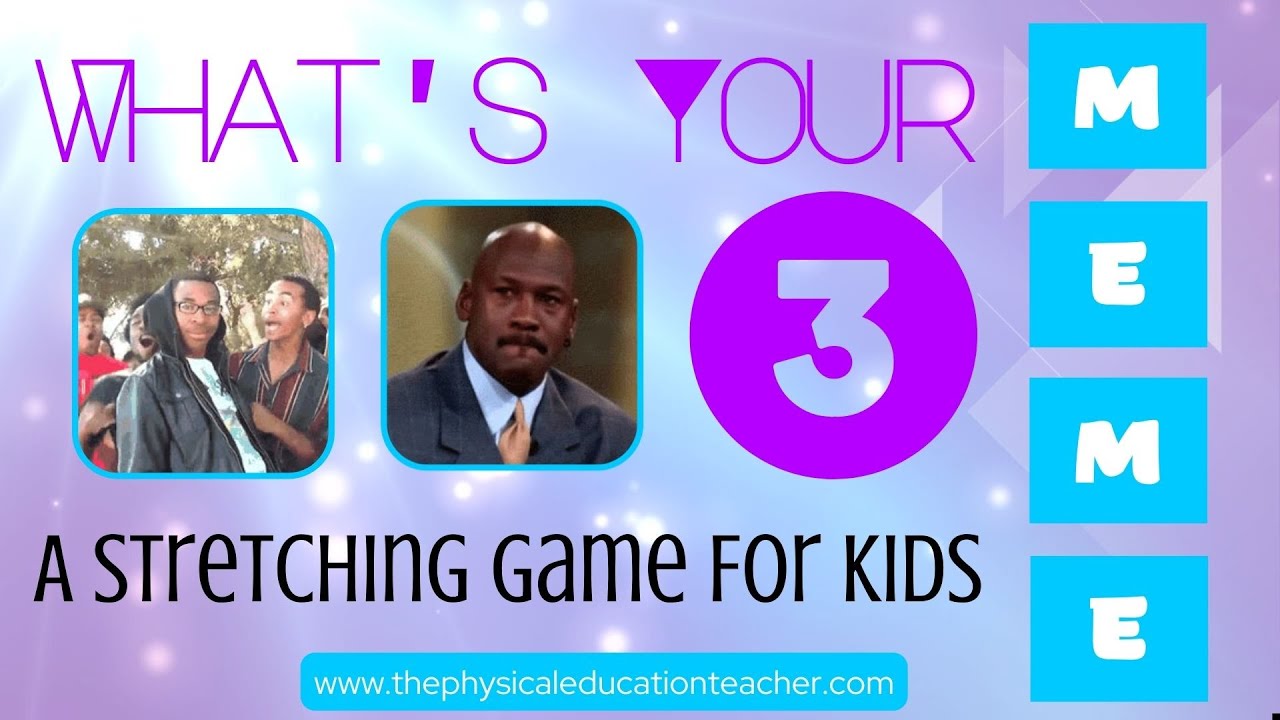 What's Your Meme Game #3: A Stretching Game for Kids | Kids Brain Break ...