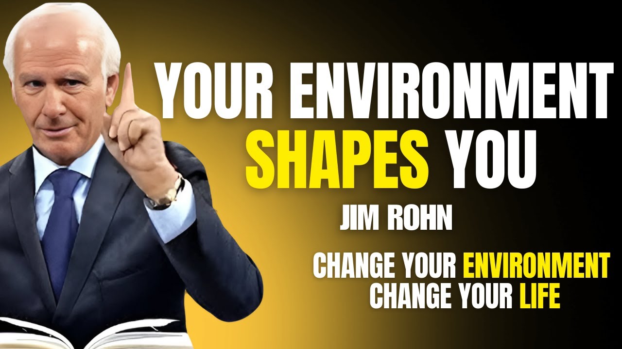 Your Environment Shapes You! | Jim Rohn Powerful Motivational Speech on ...