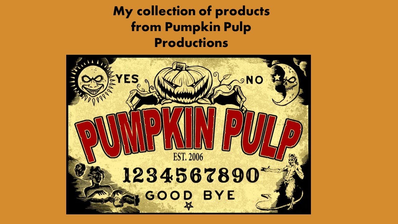 My collection of products from Pumpkin Pulp Productions - YouTube