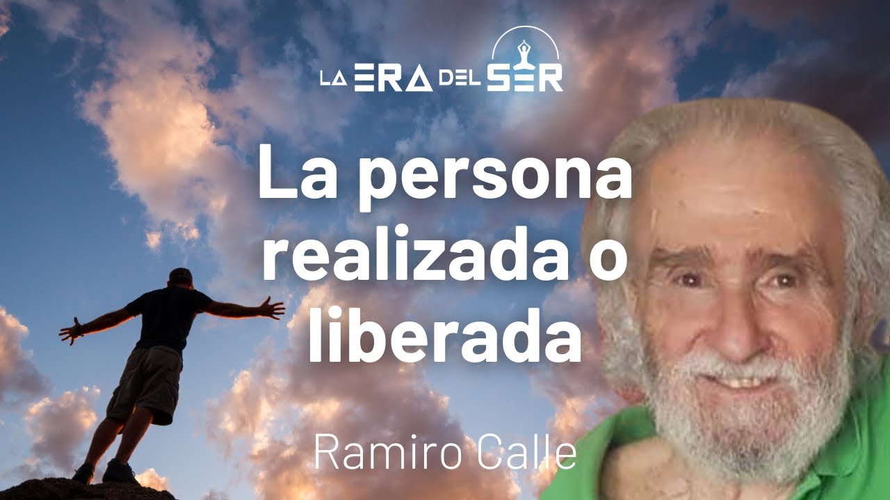 LA PERSONA REALIZADA O LIBERADA. RAMIRO CALLE - YouTube