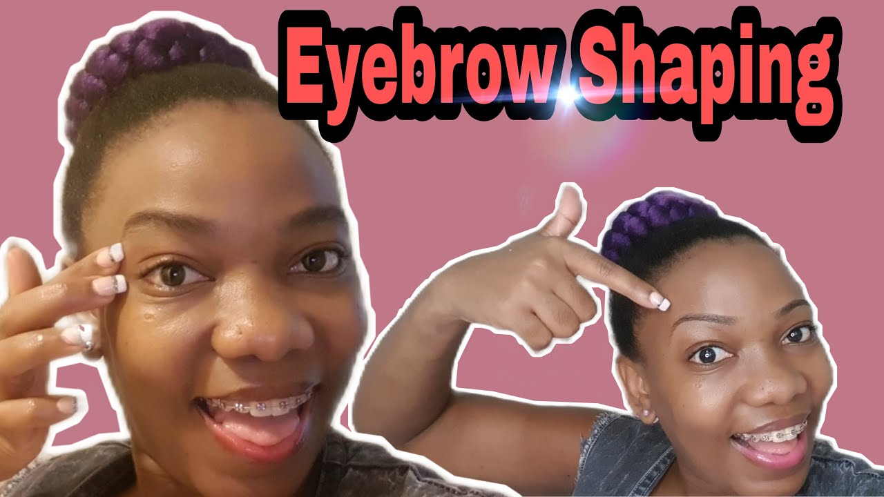 MY EYEBROW SHAPING FROM SCRATCH - YouTube