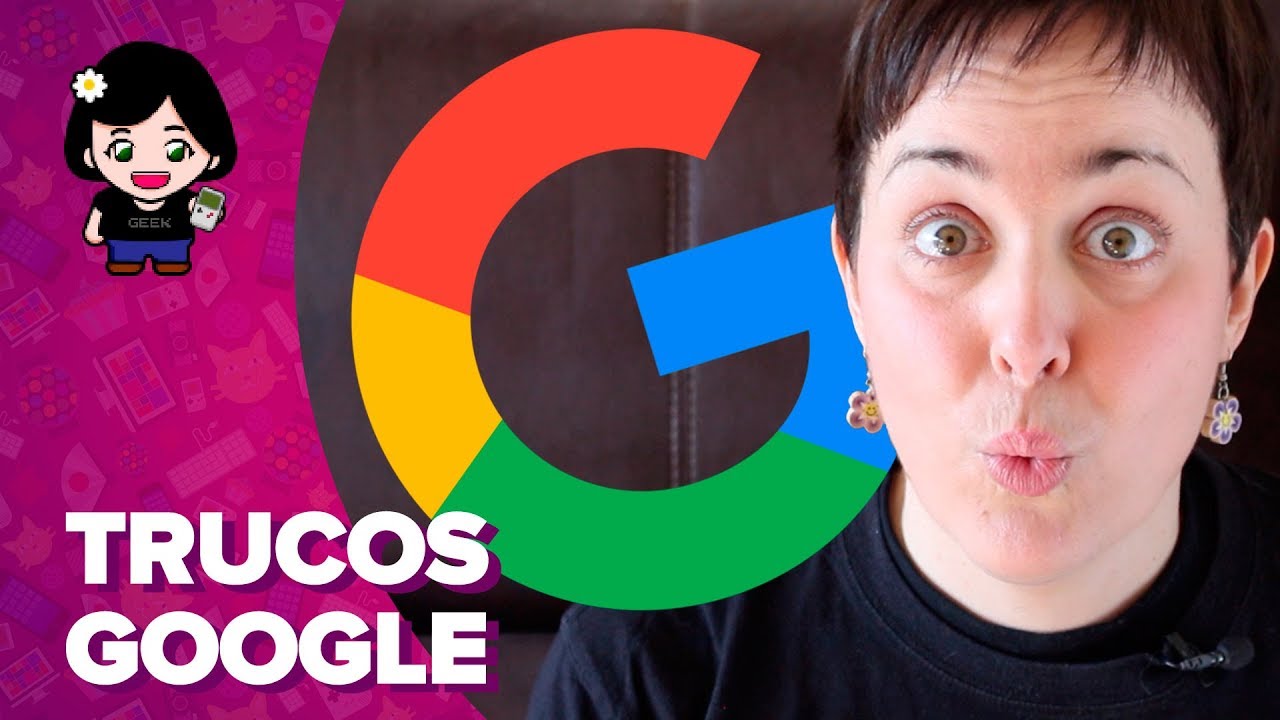 10 TRUCOS para GOOGLE | ChicaGeek - YouTube
