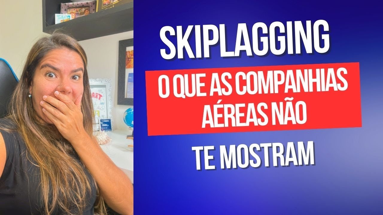 Skiplagging - O que é? Como Funciona? É Proibido? Como Usar? Como ...