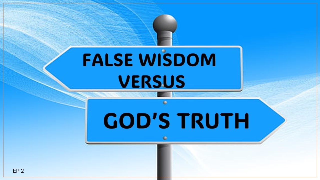 FALSE WISDOM VERSUS GOD'S TRUTH (ILLUSTRATED) EP 2 - YouTube