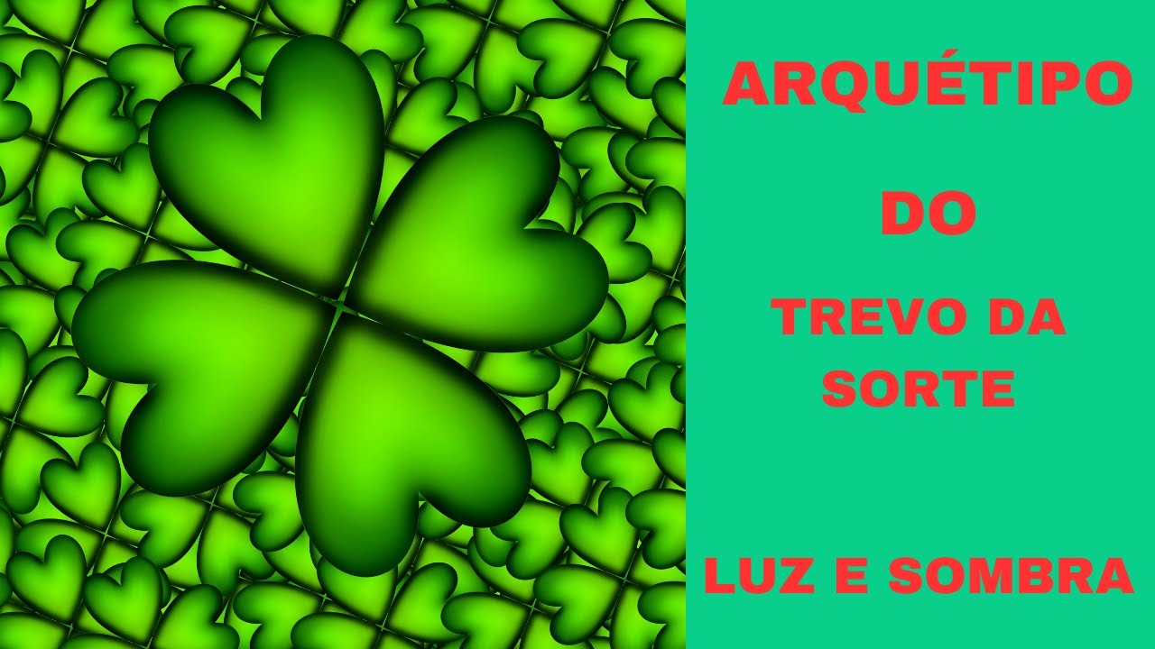 ARQUETIPO DO TREVO DA SORTE 🍀 - YouTube