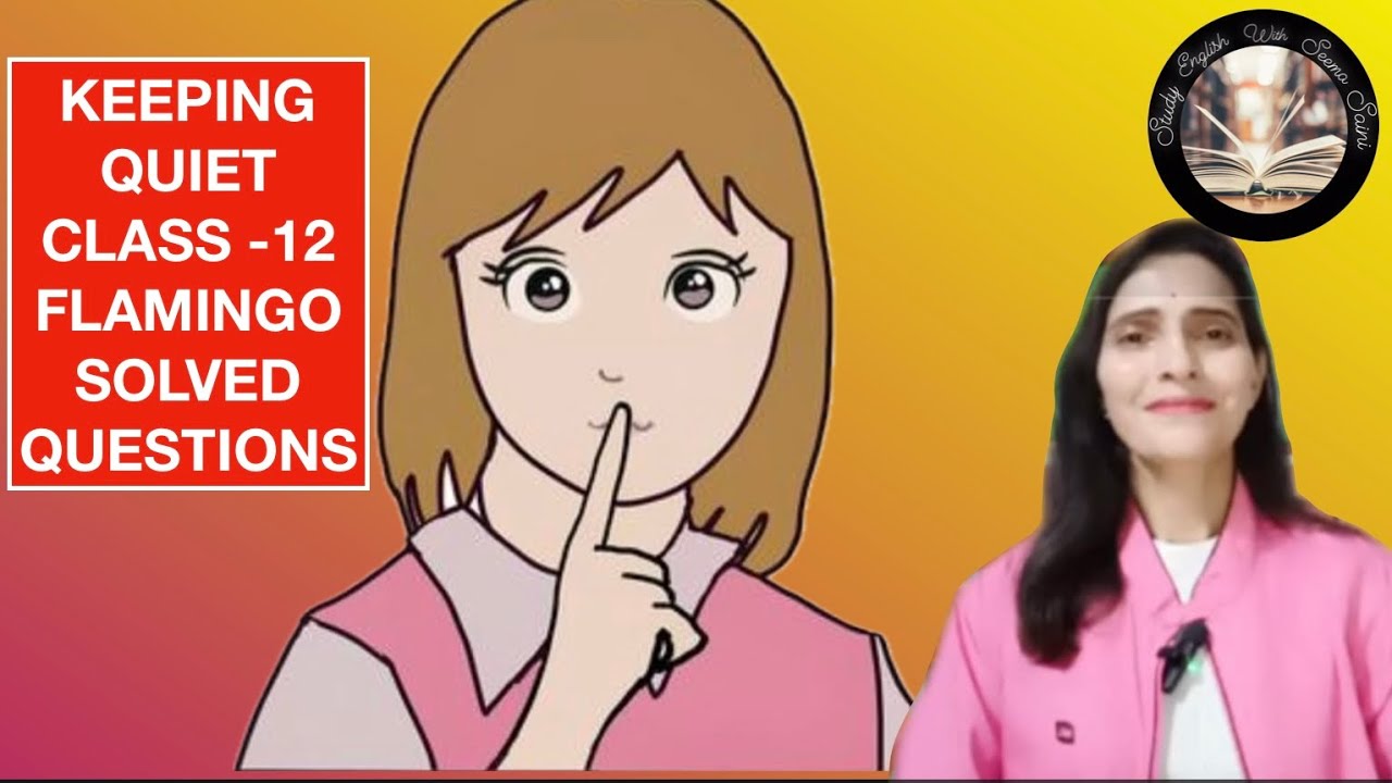 POEM -2 KEEPING QUIET | CLASS -12 | FLAMINGO | SOLVED QUESTIONS ...