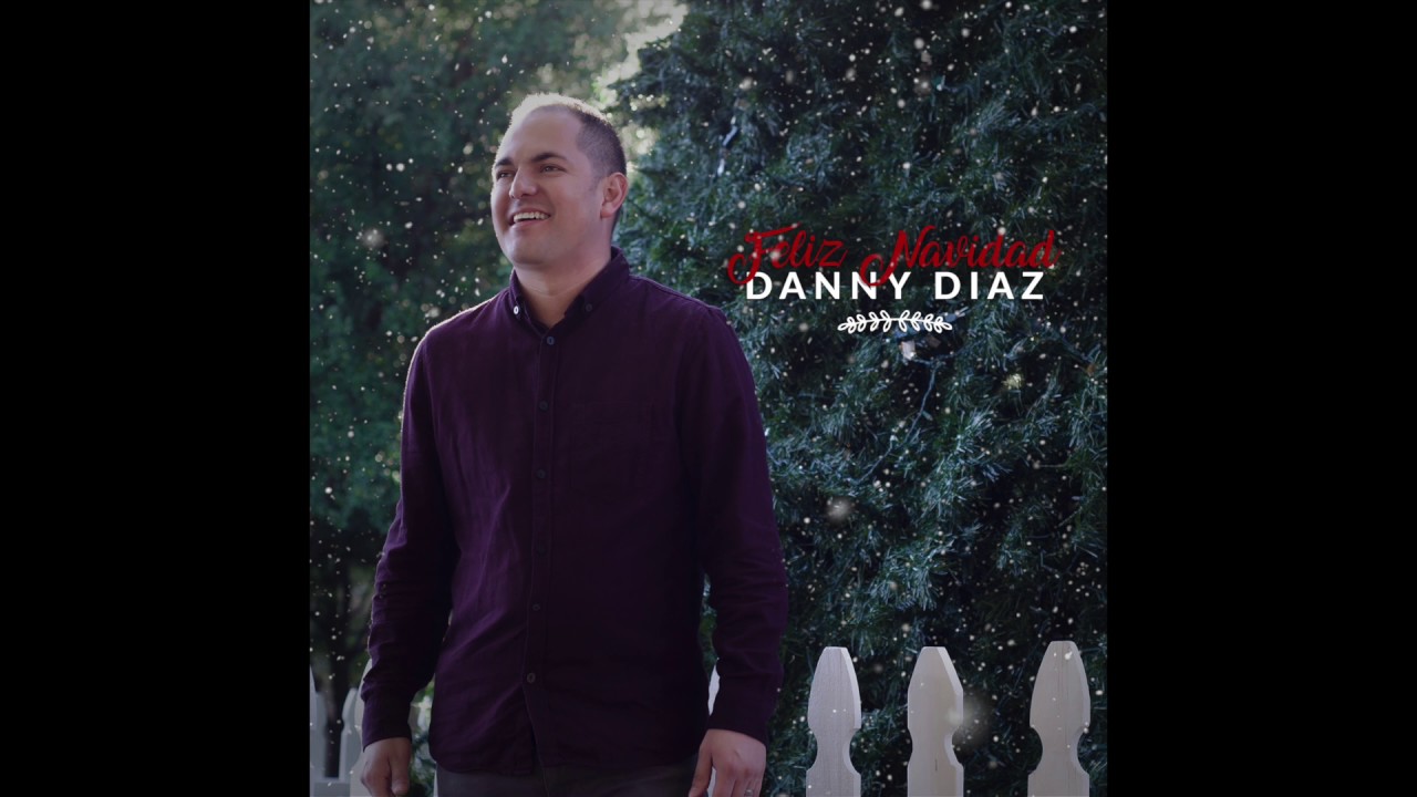 Danny Diaz - Feliz Navidad (Album Completo) - YouTube