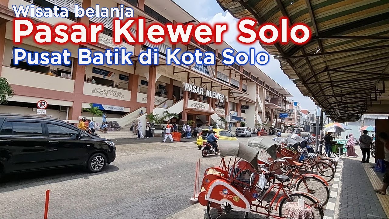 Pasar Klewer Solo ~ Pusat Batik di Solo - Hari ini - YouTube