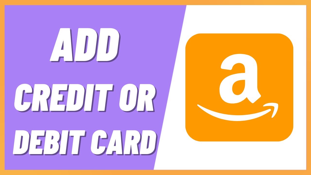 How To Add Credit Card Or Debit Card On Amazon (2022) - YouTube