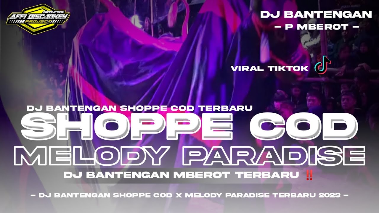 DJ BANTENGAN SHOPEE COD X MELODY PARADISE • Style Full Bantengan Mberot • Viral TikTok Terbaru ...
