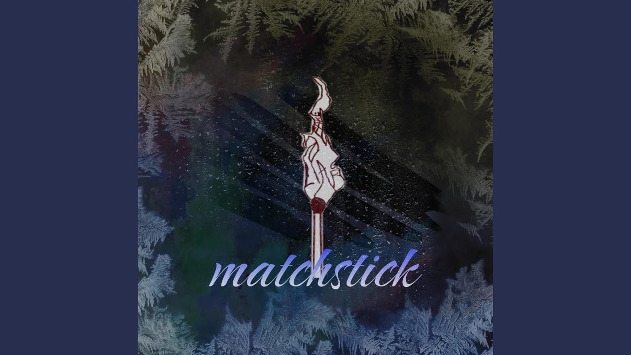 Matchstick - YouTube