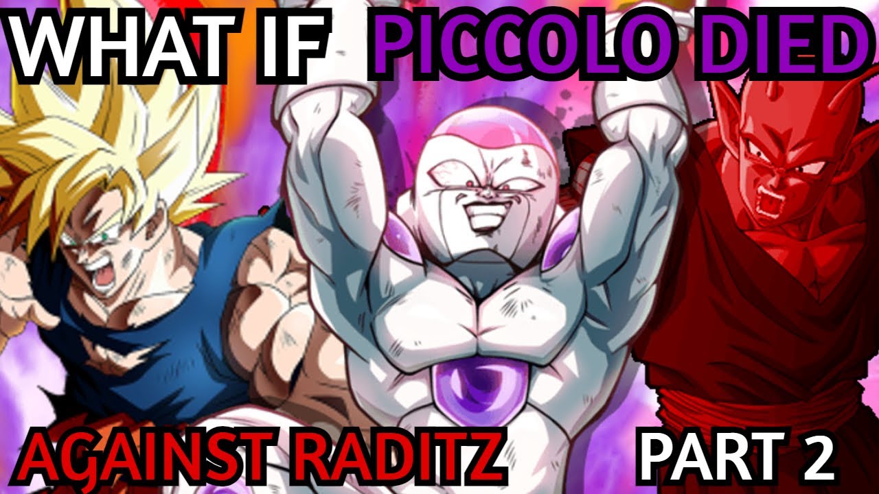 what if piccolo died against raditz part 2 (a super saiyan is born ...