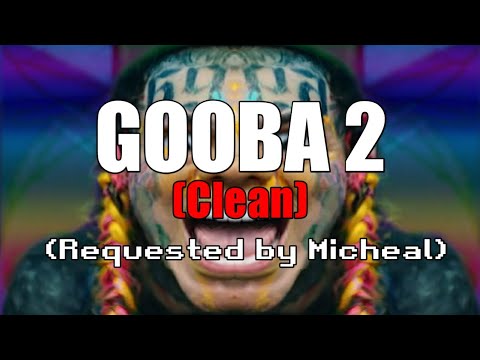 GOOBA 2 [CLEAN] (Requested by Micheal) - YouTube