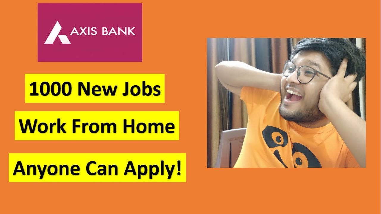Axis Bank Job Vacancy 2020 Work From Home Jobs Axis Bank axis-bank-job-vacancy-2020-work-from-home-jobs-axis-bank