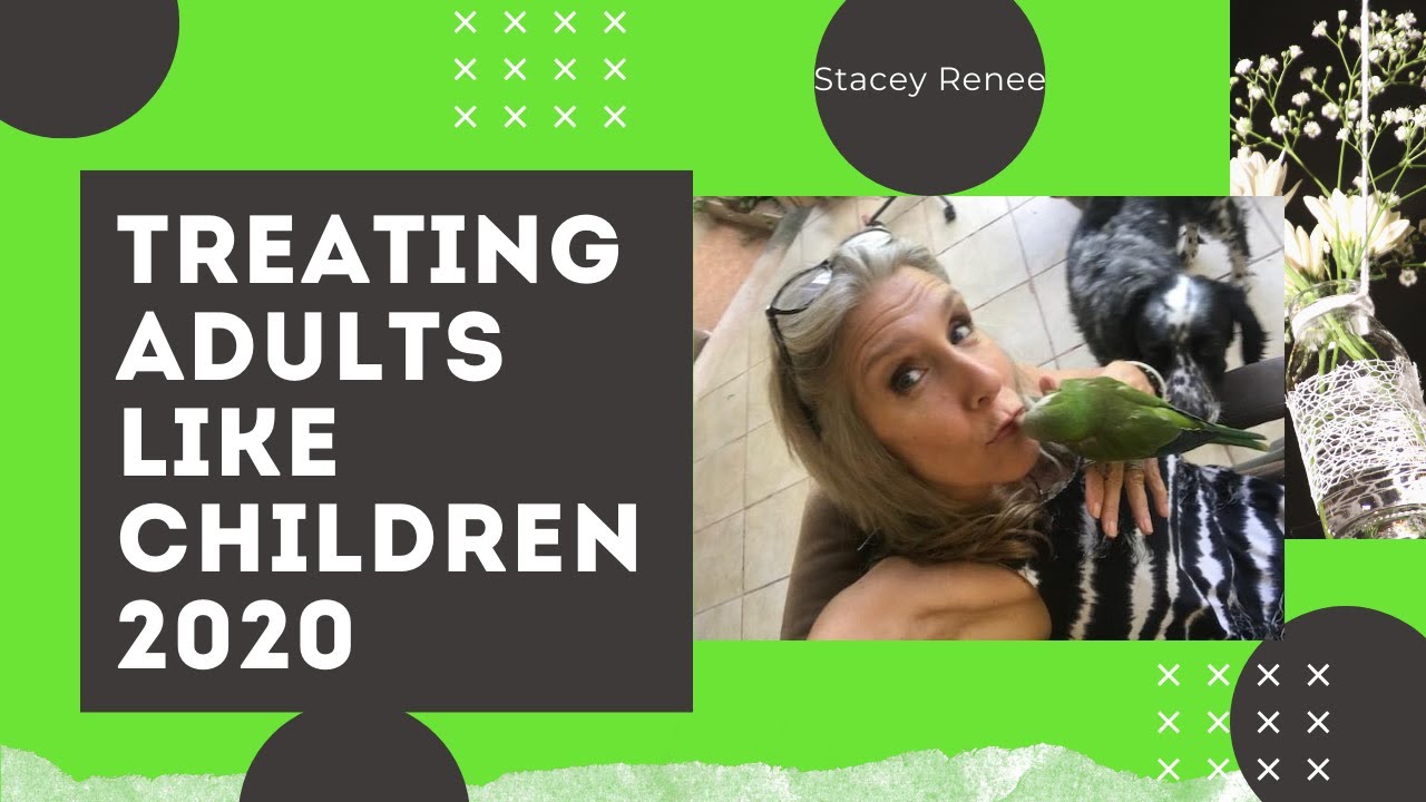 TREATING ADULTS LIKE CHILDREN 2020, NARCISSISM & INFANTILIZATION - YouTube