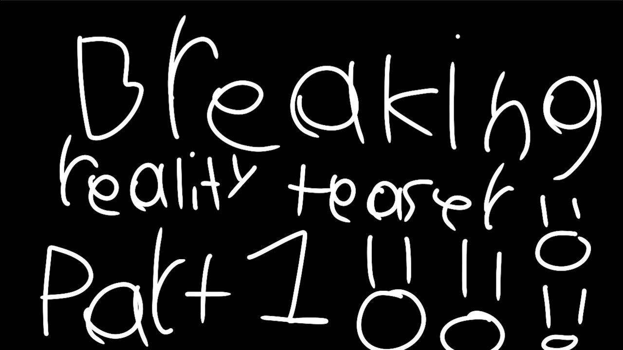 Breaking reality teaser part 1 - YouTube