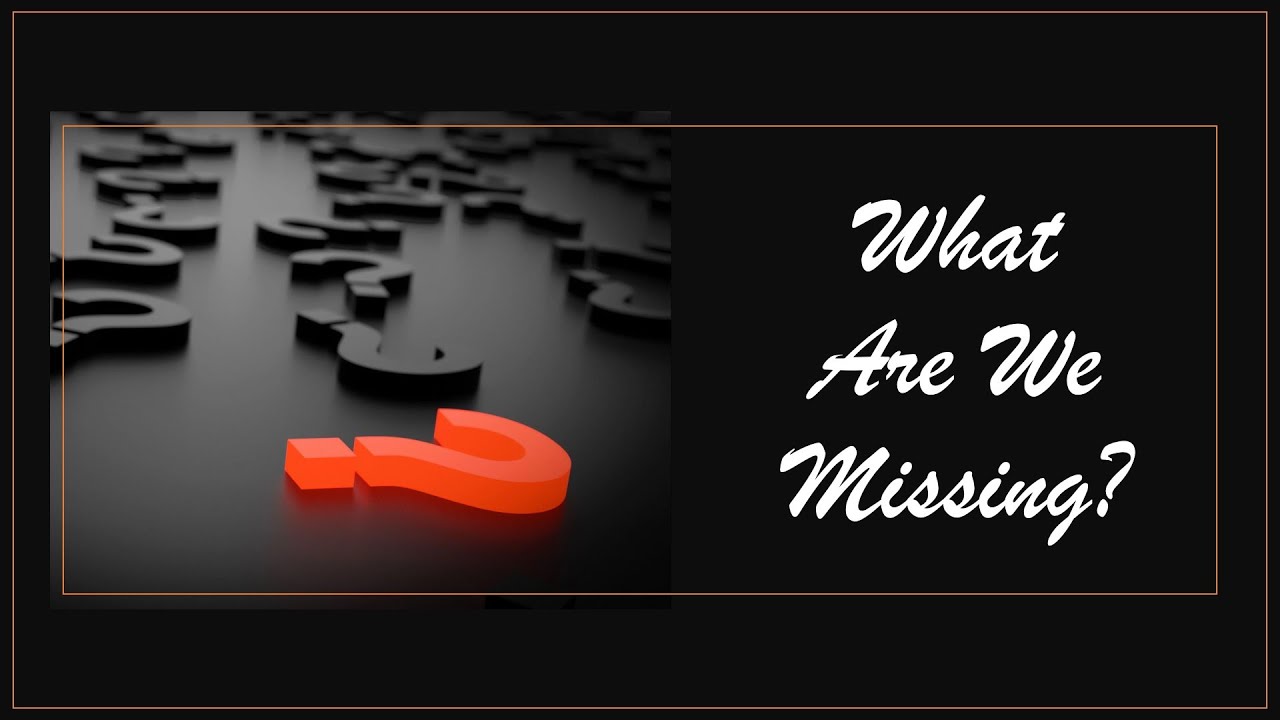 What Are We Missing? - YouTube