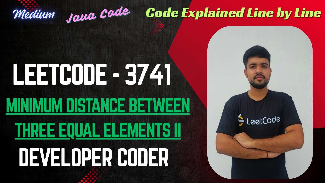 Minimum Distance Between Three Equal Elements II | LeetCode 3741 | Java ...