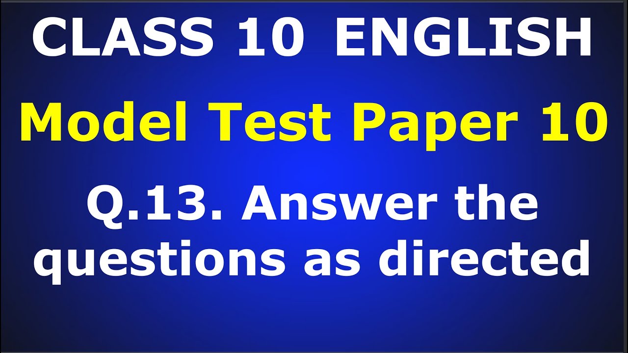 10 English Model Test Paper10 | Answers the Questions as Directed - YouTube