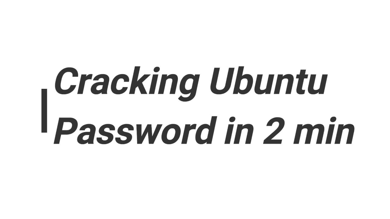 Cracking Linux Ubuntu Password In 2 Minute YouTube cracking-linux-ubuntu-password-in-2-minute-youtube